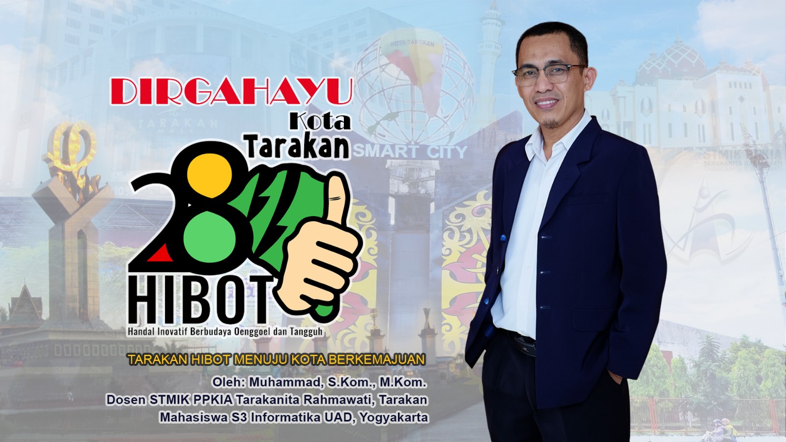 TARAKAN HIBOT MENUJU KOTA BERKEMAJUAN Oleh: Muhammad, S.Kom., M.Kom ...